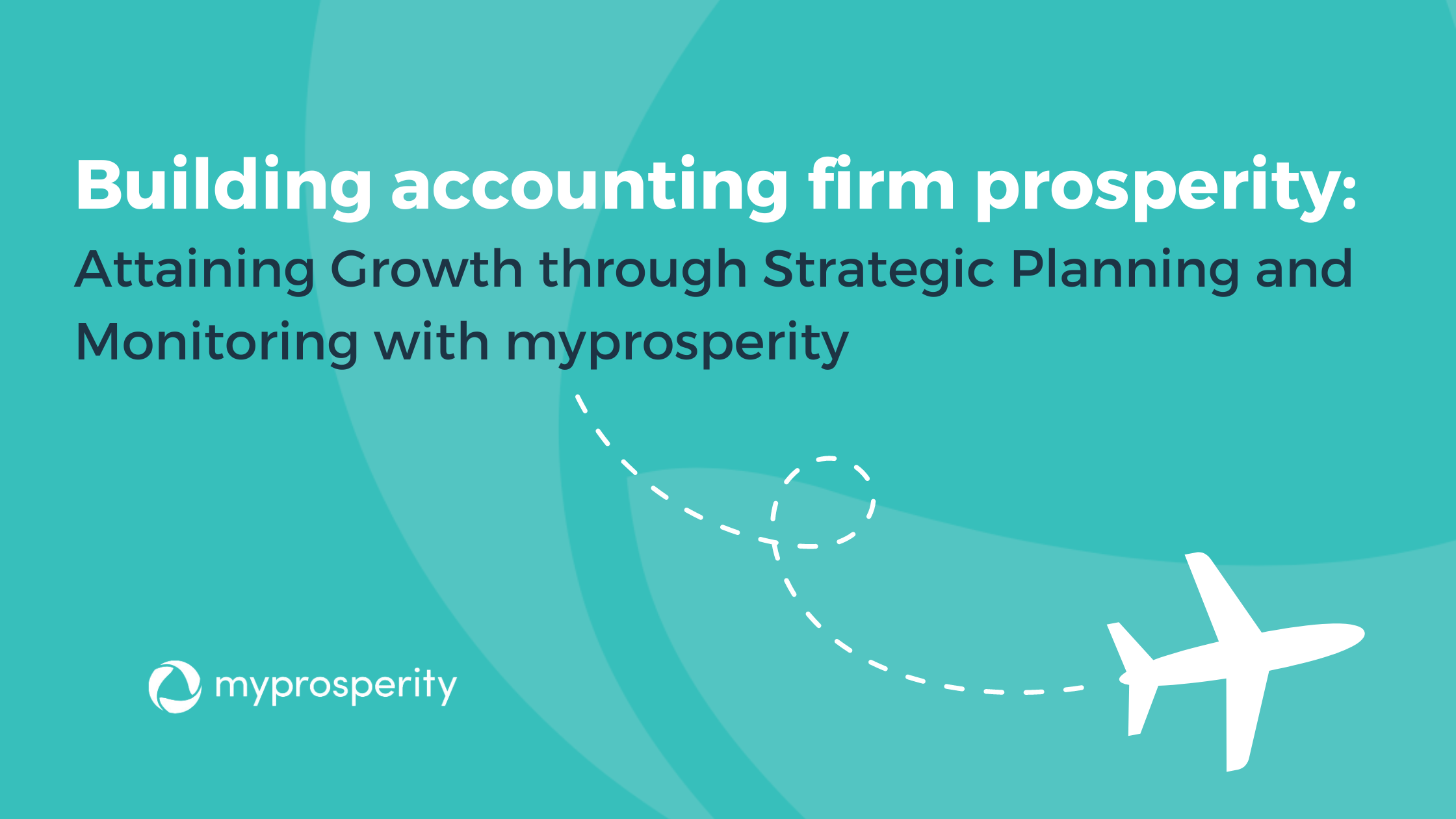Building accounting firm prosperity: Attaining growth through better monitoring and ...